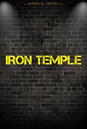 Iron Temple (2021) - Trailers, Movie Cast, & Showtimes